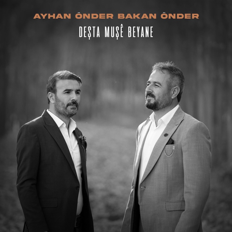 Deşta Muşe Beyane - Ayhan Önder & Bakan Önder: Song Lyrics, Music ...