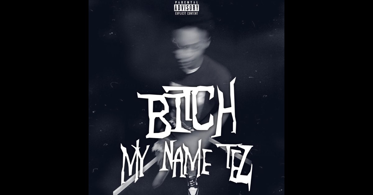 ‎B!Tch My Name Tez - EP – Album von TezGG – Apple Music