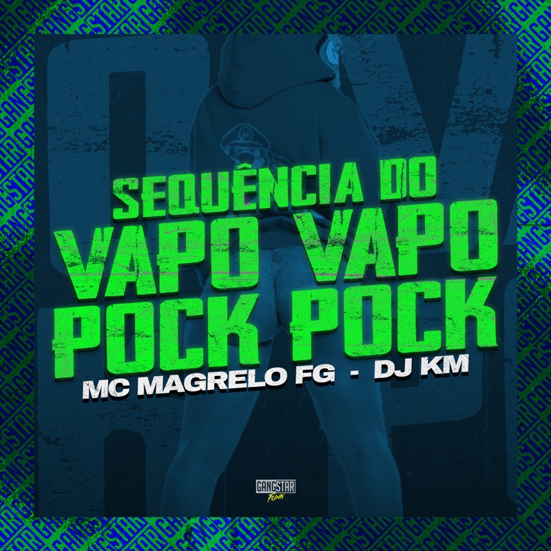 Sequência do Vapo Vapo Pock Pock - MC MAGRELO FG, DJ KM & Gangstar Funk: Song Lyrics, Music ...