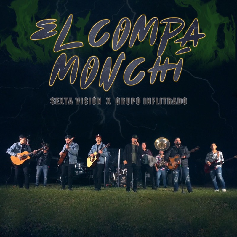 El Compa Monchi (feat. Grupo Infiltrado) - Sexta Vision: Song Lyrics ...