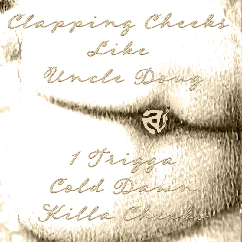 Clapping Cheeks Like Uncle Doug (feat. 1 Trigga & Killa Cheeks) - Cold Dawn: Song Lyrics, Music ...