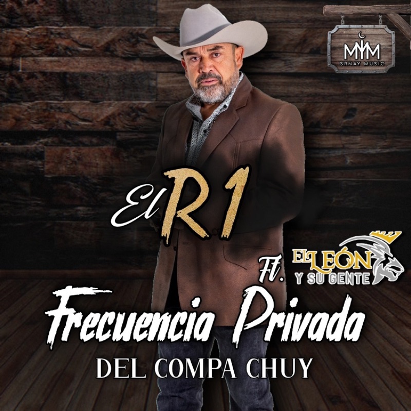 El R1 (feat. El León Y Su Gente) - Frecuencia Privada Del Compa Chuy ...