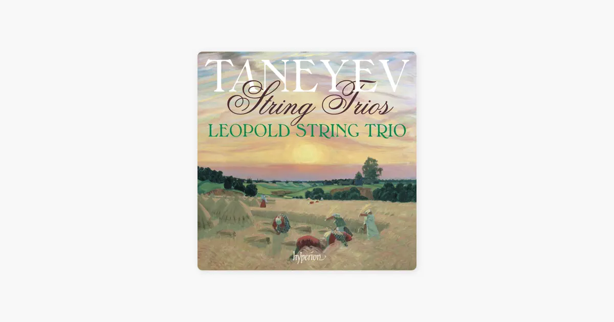 ‎Taneyev: 3 String Trios de Leopold String Trio - Apple Music Classical