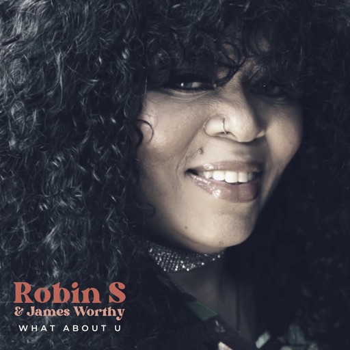 What About U by Robin S., James Worthy