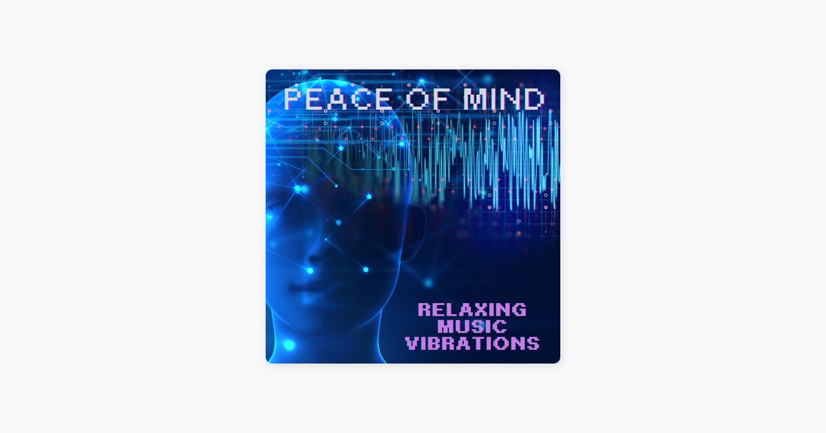 ‎Peace of Mind - Single - Album by Relaxing Music Vibrations - Apple Music