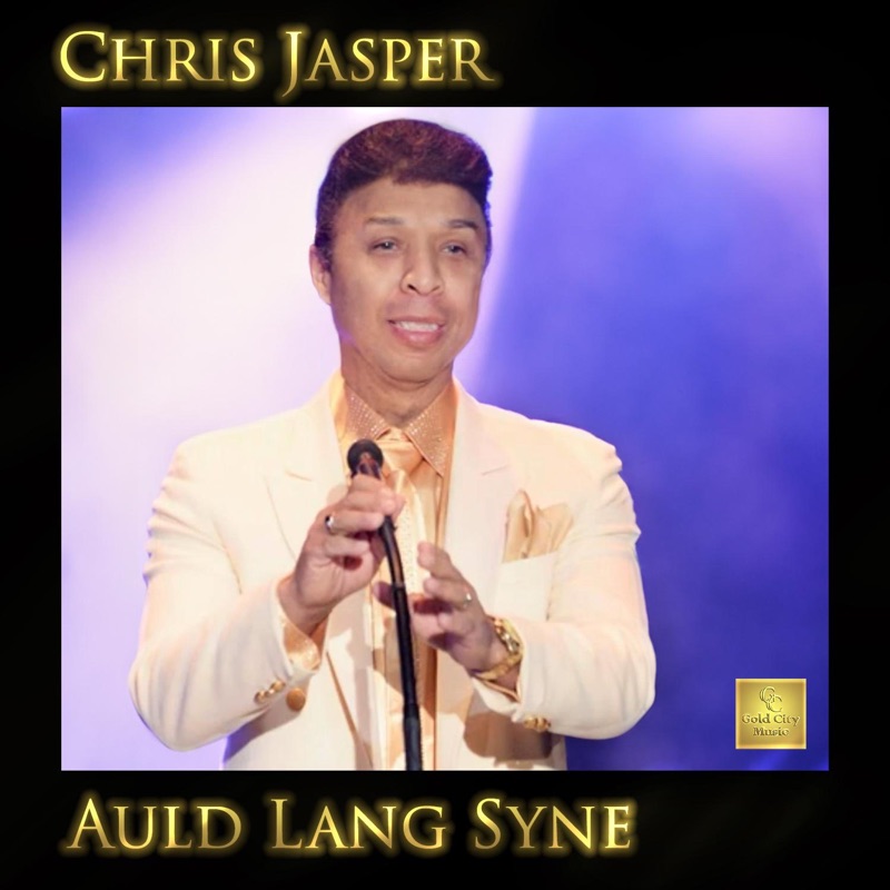 Auld Lang Syne - Chris Jasper: Song Lyrics, Music Videos & Concerts