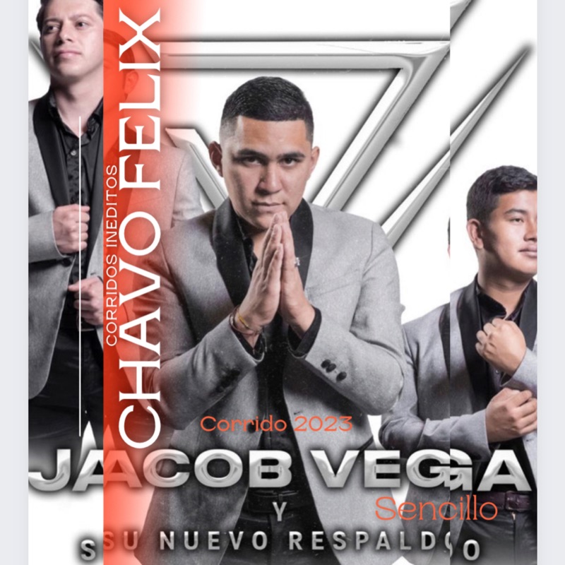 El Chavo Félix - jacob vega y su nuevo respaldo: Song Lyrics, Music ...