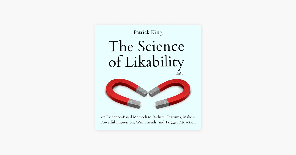 ‎The Science of Likability: 67 Evidence-Based Methods to Radiate ...