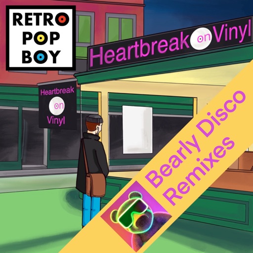 Heartbreak on Vinyl (Bearly Disco Remixes) - Single by RetroPopBoy