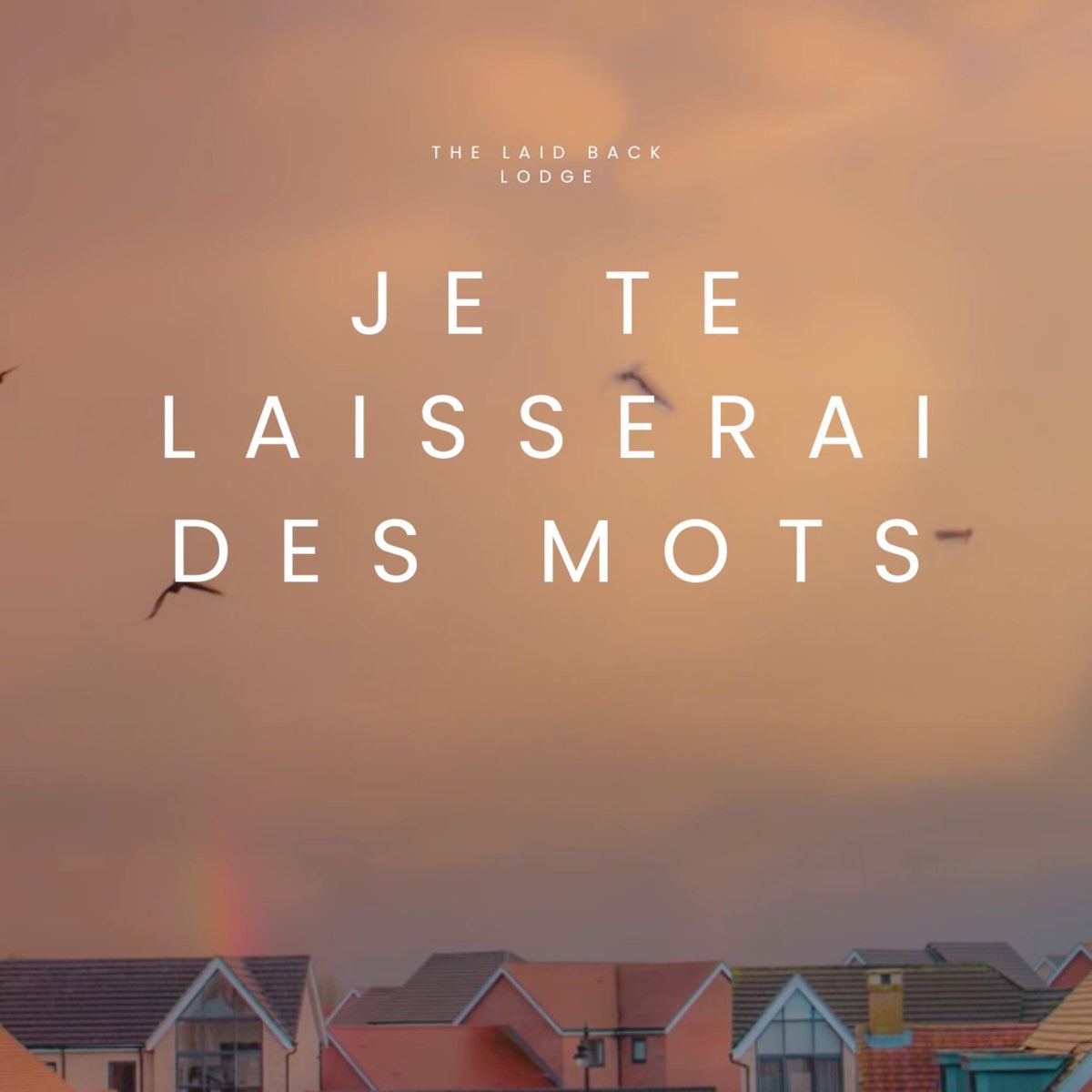 ‎Je Te Laisserai Des Mots - Single - Album by The Laid Back Lodge ...