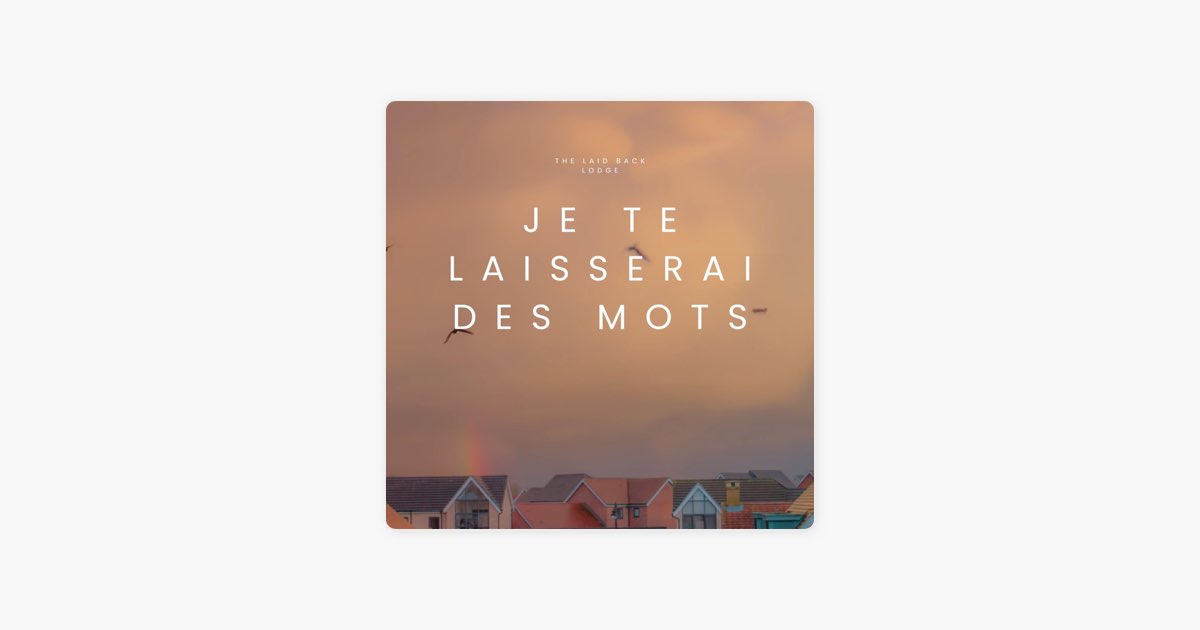 ‎Je Te Laisserai Des Mots - Single - Album by The Laid Back Lodge ...