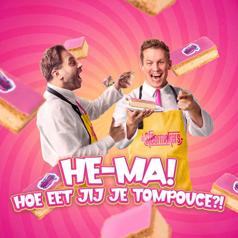 HE-MA! Hoe eet jij je Tompouce?! - De Sfeermakers: Song Lyrics, Music ...