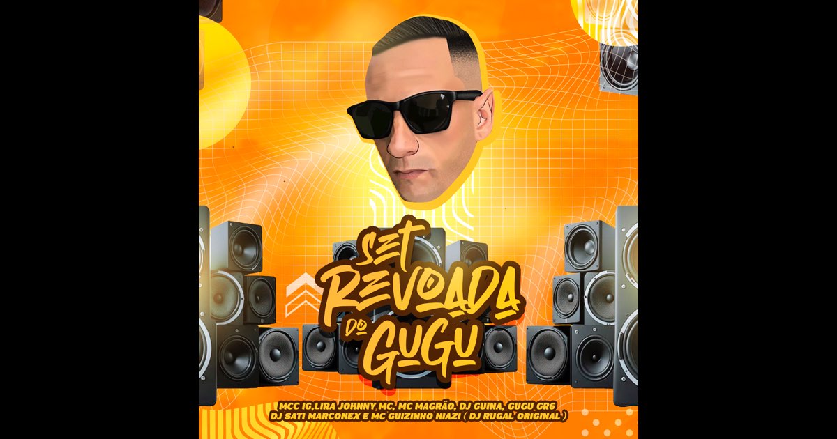 ‎Set Revoada do Gugu (feat. Mc IG, Mc guizinho niazi, Gugu GR6, DJ ...