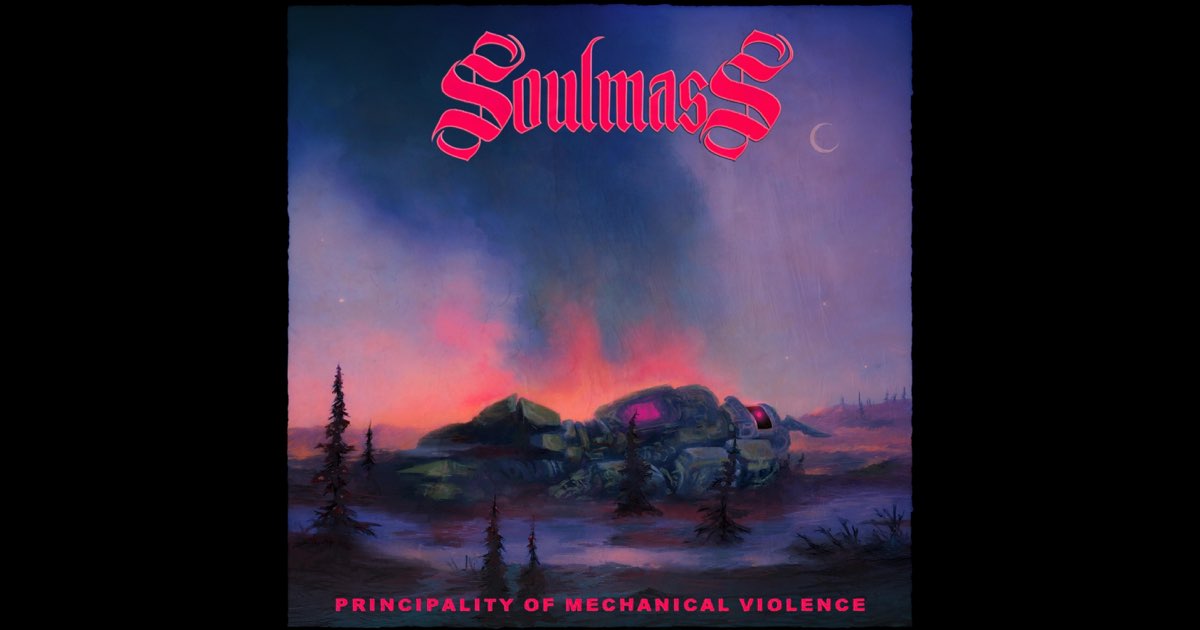 ‎Principality of Mechanical Violence – Album par Soulmass – Apple Music