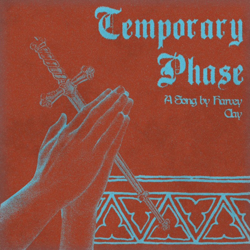 Temporary Phase - Harvey Clay: Song Lyrics, Music Videos & Concerts