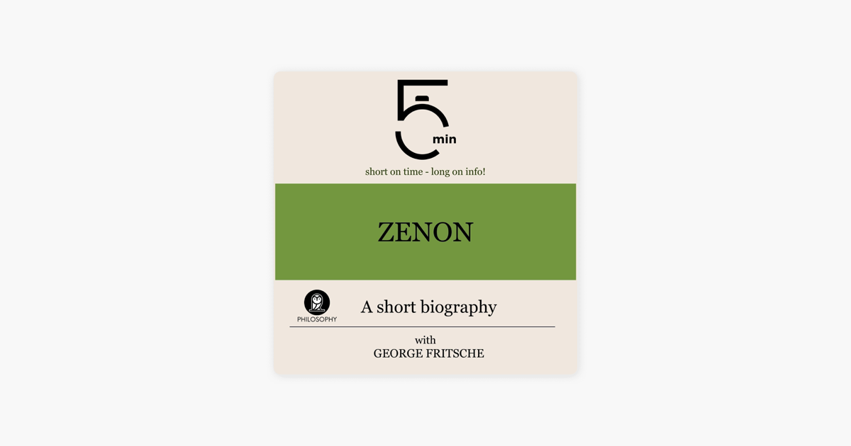 ‎Zenon - A short biography: 5 Minutes. Short on time - long on info! by ...