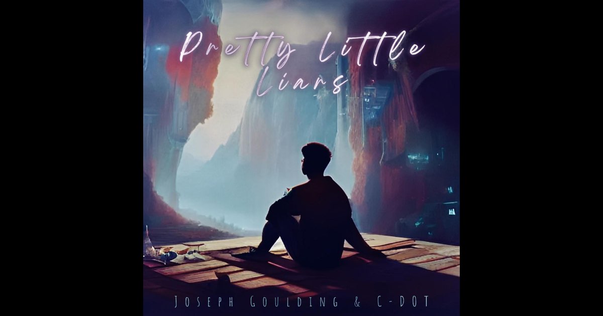 ‎Pretty Little Liars - Single - Album by Joseph Goulding & C-DOT ...
