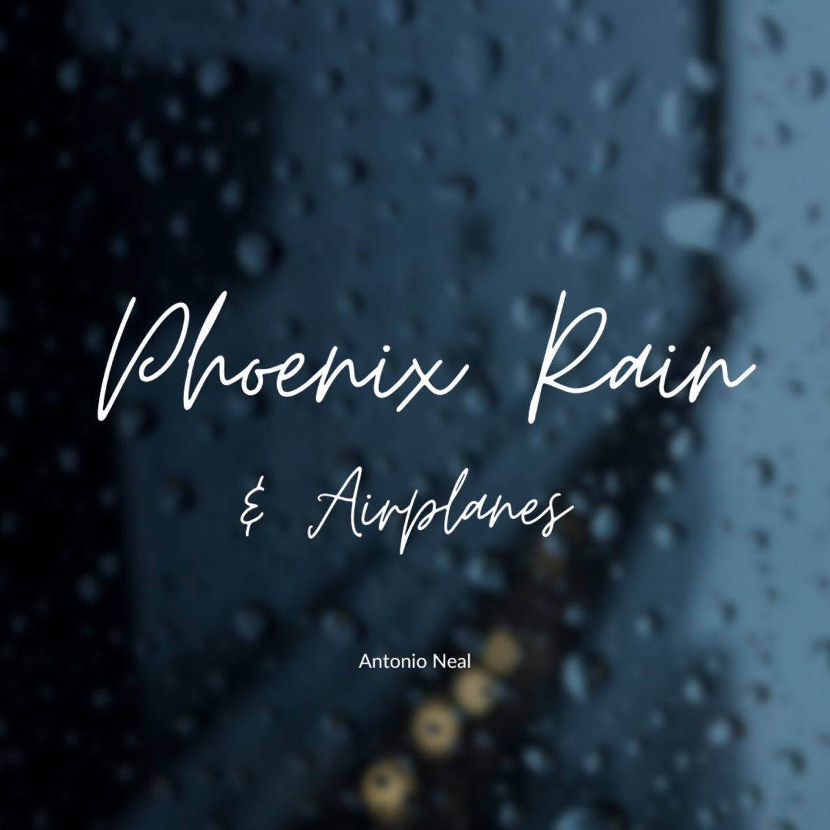 ‎Phoenix Rain & Airplanes - Album by Antonio Neal - Apple Music