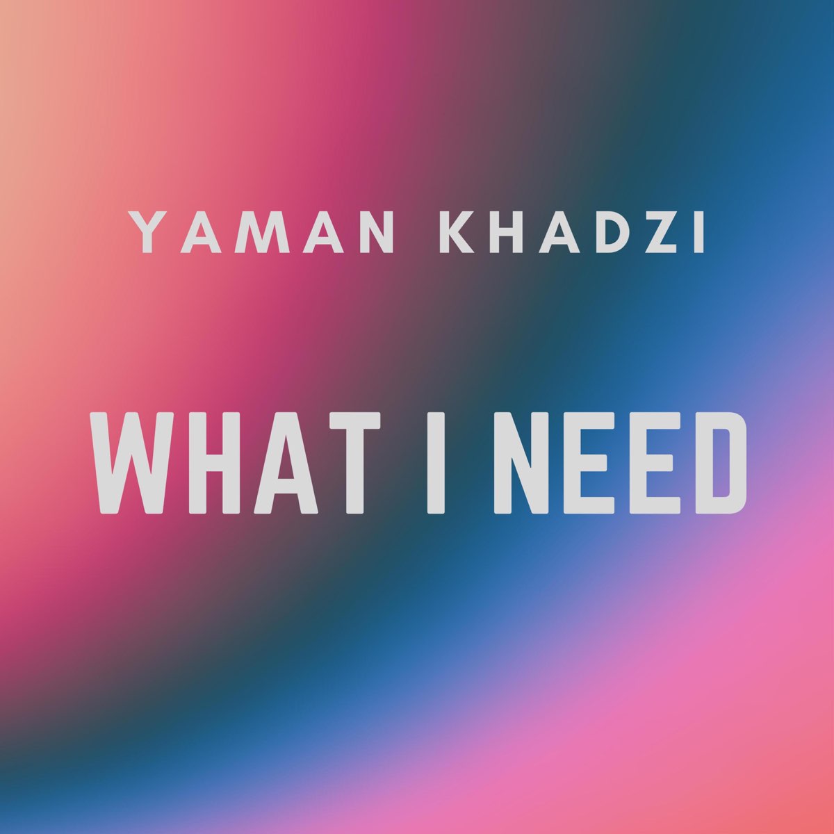 ‎What I Need - Single - Album by Yaman Khadzi - Apple Music