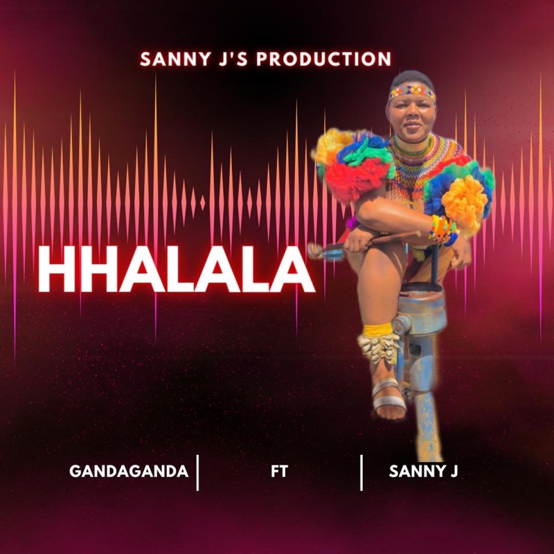 Hhalala (feat. Gandaganda) - Sanele Jama: Song Lyrics, Music Videos ...