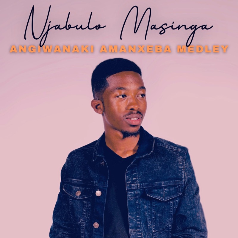 Angiwanaki Amanxeba (Lizalisidinga Lakho) [Medley 6] - Njabulo Masinga ...