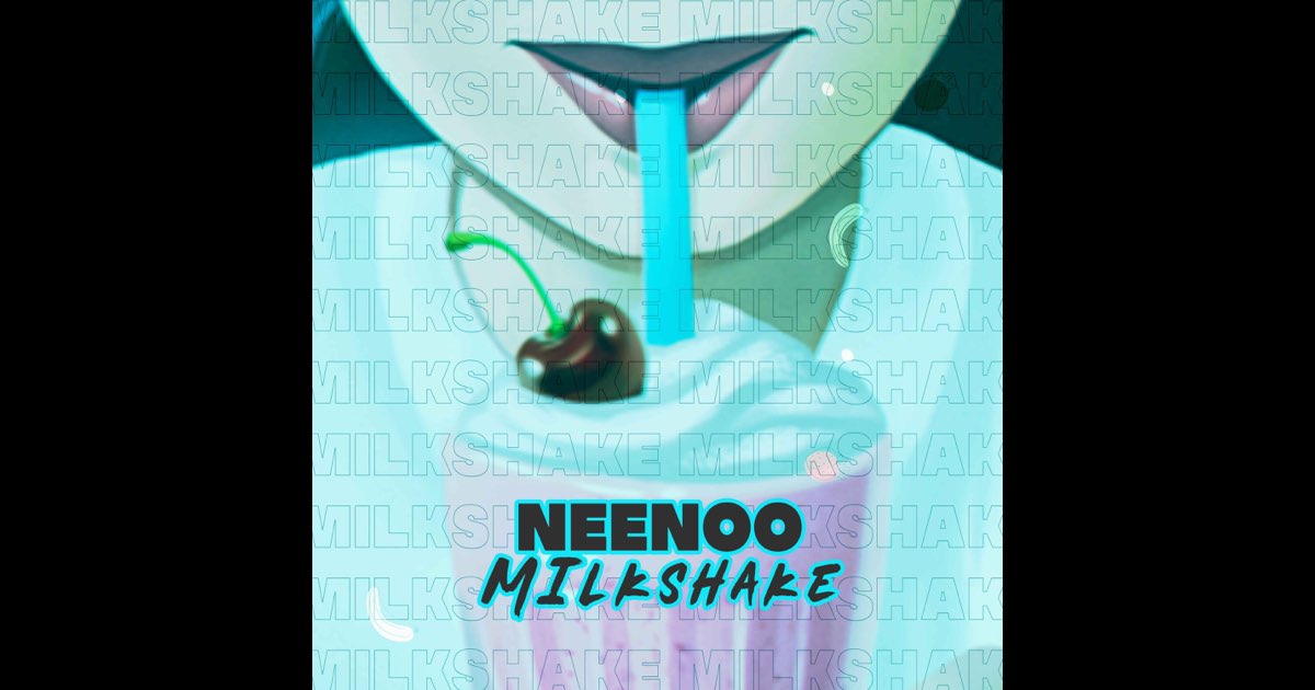 ‎Milkshake - Single – Album von NEENOO – Apple Music