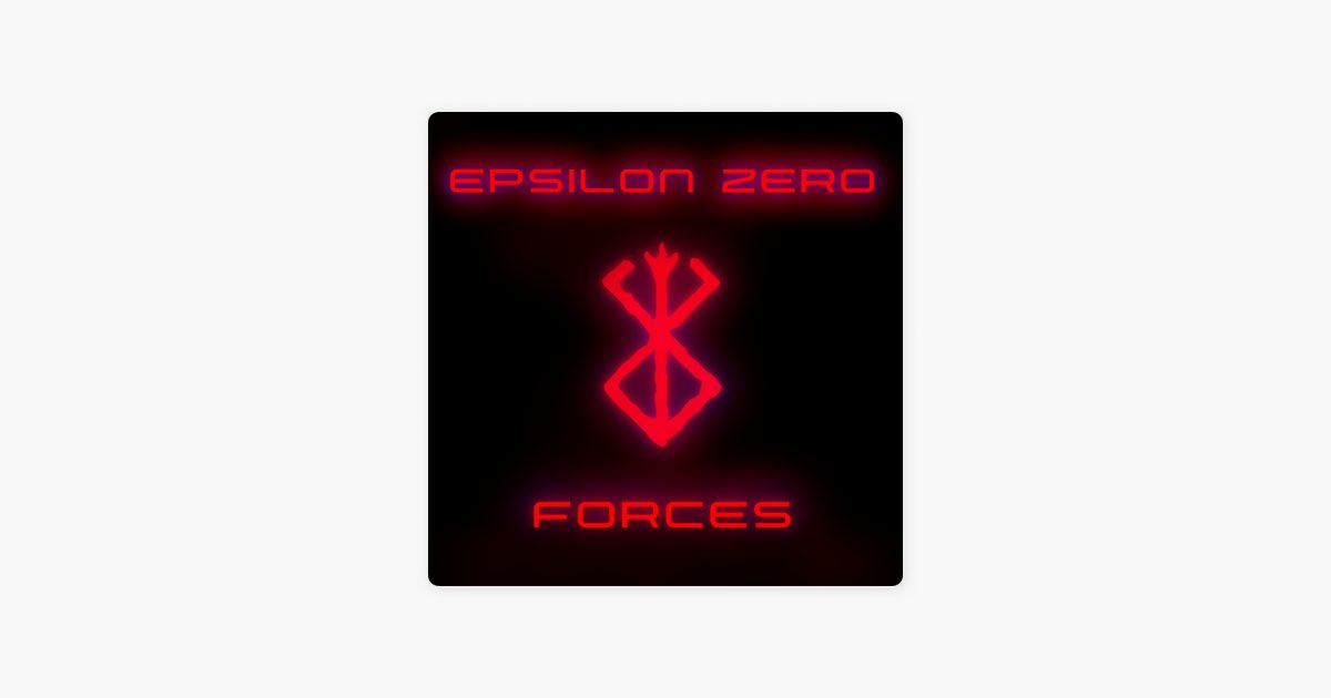 ‎Песня «Forces (Theme From Berserk)» — Epsilon Zero — Apple Music