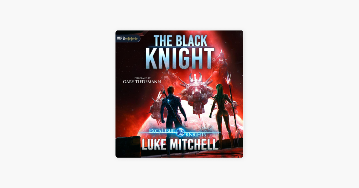 ‎The Black Knight: The Excalibur Knights Saga, Book 2 (Unabridged) by ...