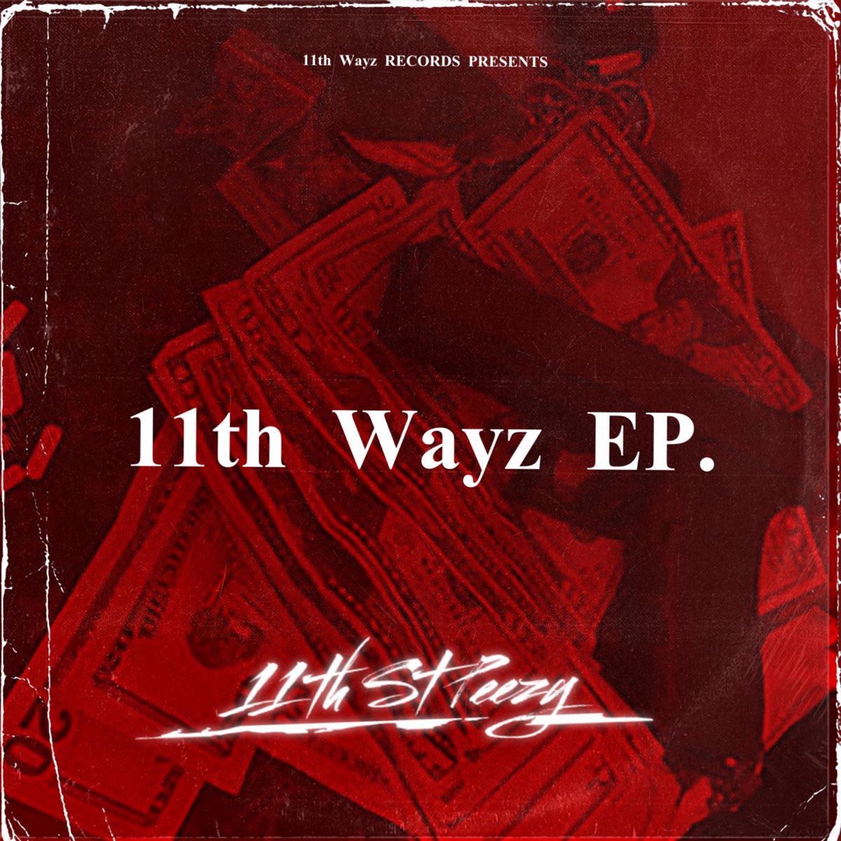 ‎11th Wayz - EP - Album by 11th St Peezy - Apple Music