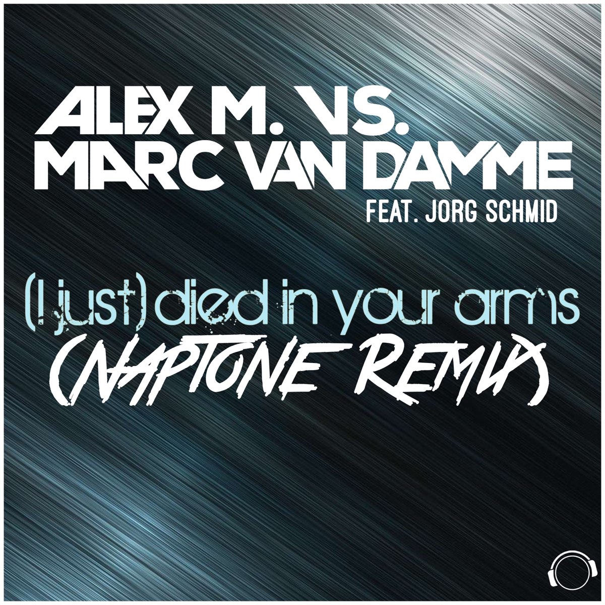 I Just) Died in Your Arms [Naptone Remix] [Alex M. vs. Marc van Damme ...