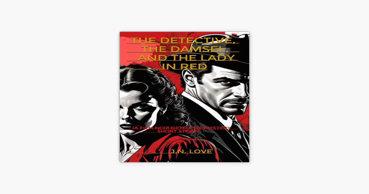 ‎The Detective, the Damsel, and the Lady in Red: A Film Noir Detective ...