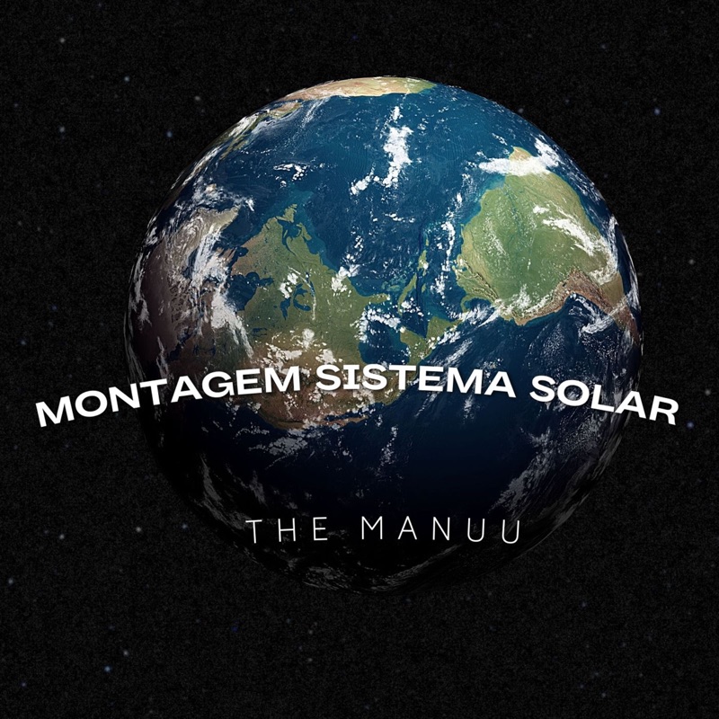 Montagem Sistema Solar - The Manuu: Song Lyrics, Music Videos & Concerts