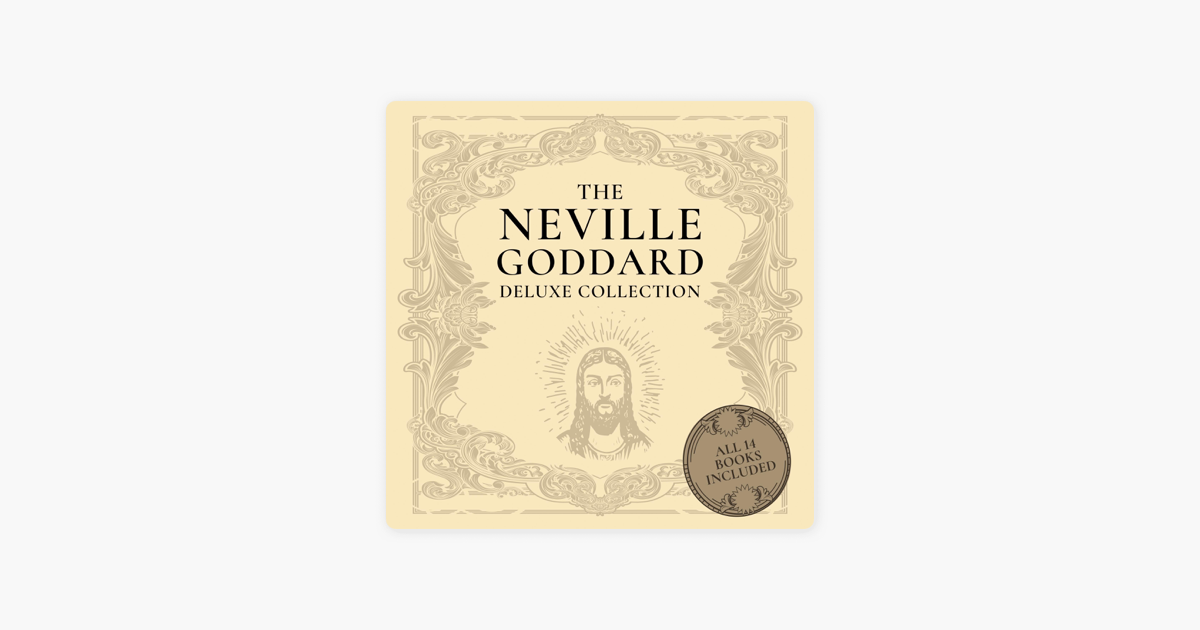 The Neville Goddard Deluxe Collection: All 14 Books By A New Thought ...