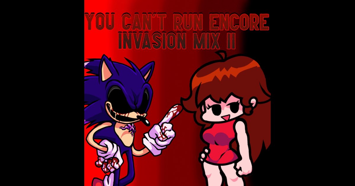 ‎Friday Night Funkin' Vs Sonic.exe: You Can't Run Encore Invasion Mix II - Single ...