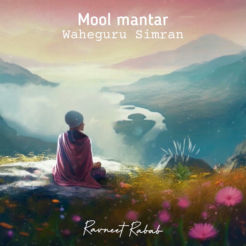 Mool Mantar + Waheguru Simran - Ravneet Rabab: Song Lyrics, Music ...