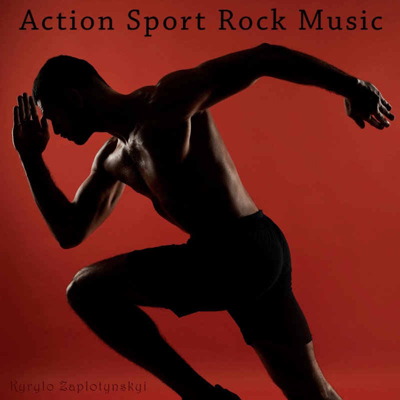 Action Sport Rock Music - Kyrylo Zaplotynskyi: Song Lyrics, Music ...
