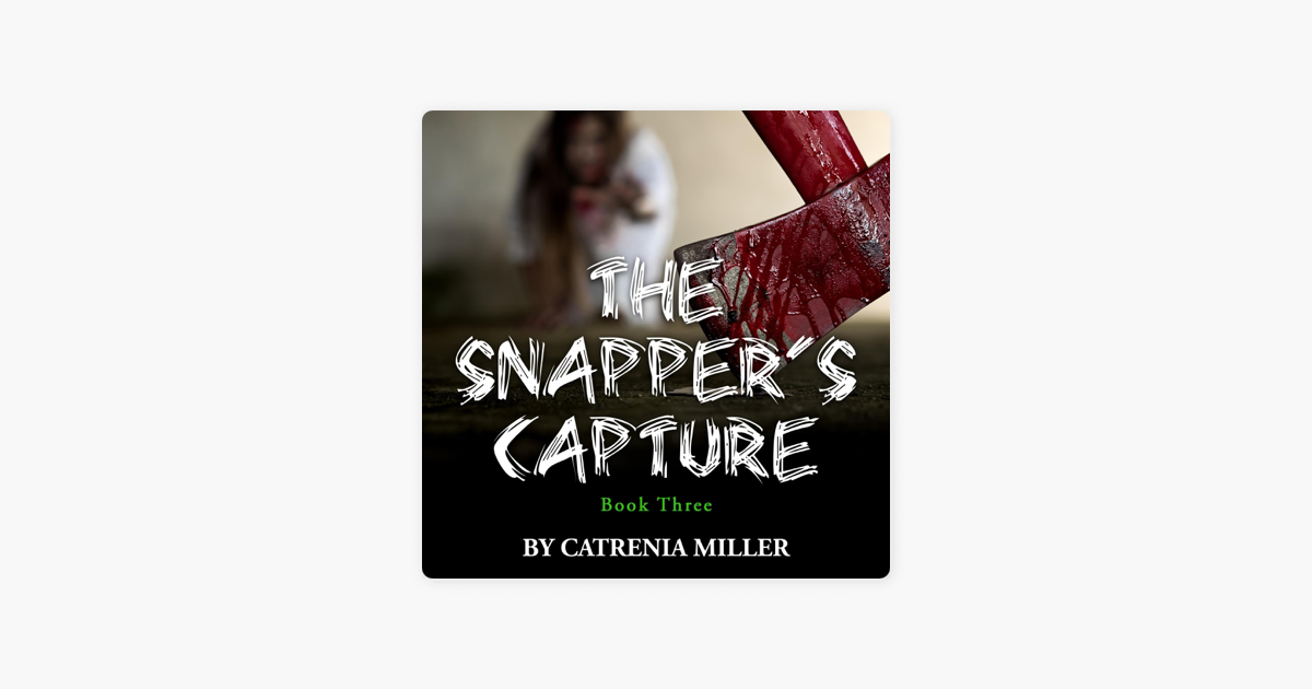 ‎The Snapper's Capture: The Snapper Serial Killer Series, Book 3 ...