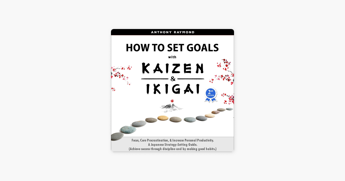 ‎How to Set Goals with Kaizen & Ikigai: Focus, Cure Procrastination ...