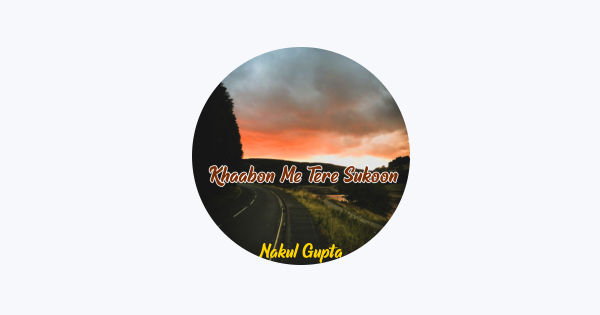 Nakul Gupta - Apple Music Nakul Gupta - Apple Music