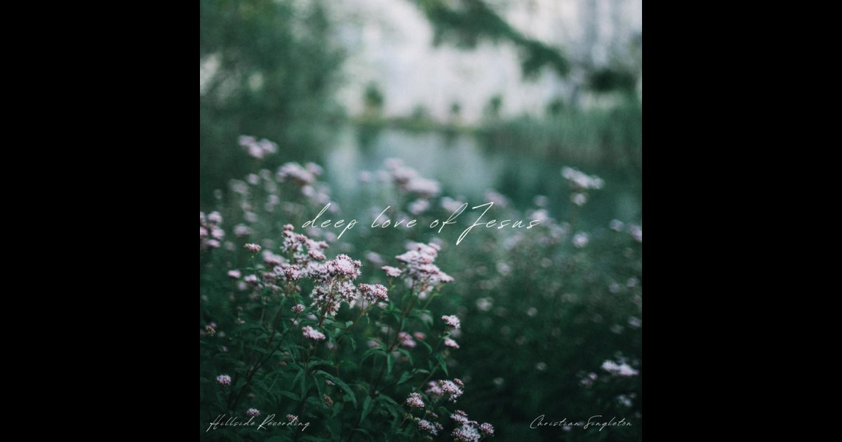 ‎deep love of Jesus - Single – Album von Hillside Recording & Christian ...