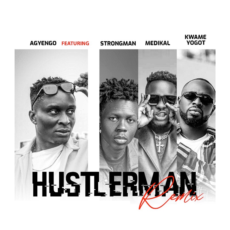 Hustler Man (feat. Strongman, Medikal & Kwame Yogot) - Agyengo: Song ...