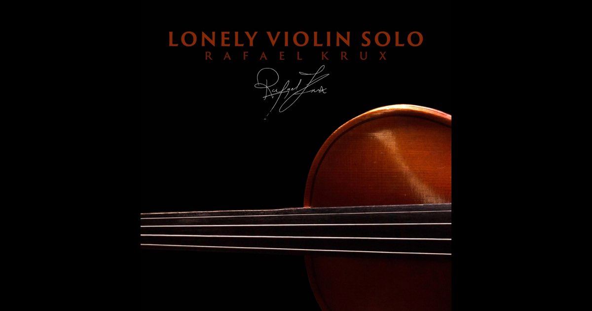 ‎Lonely Violin Solo - Álbum de Rafael Krux - Apple Music