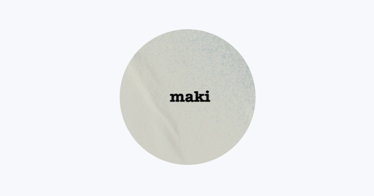 ‎Maki - Apple Music