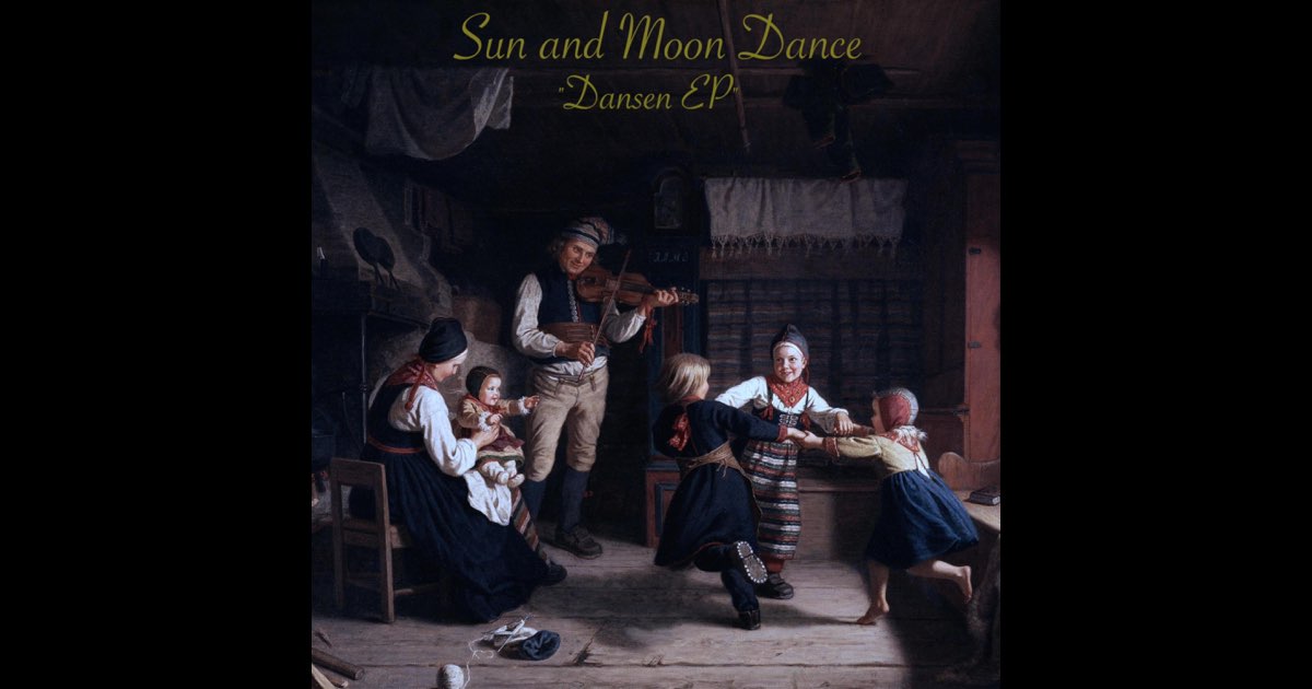 ‎Dansen EP - Album by Sun and Moon Dance - Apple Music