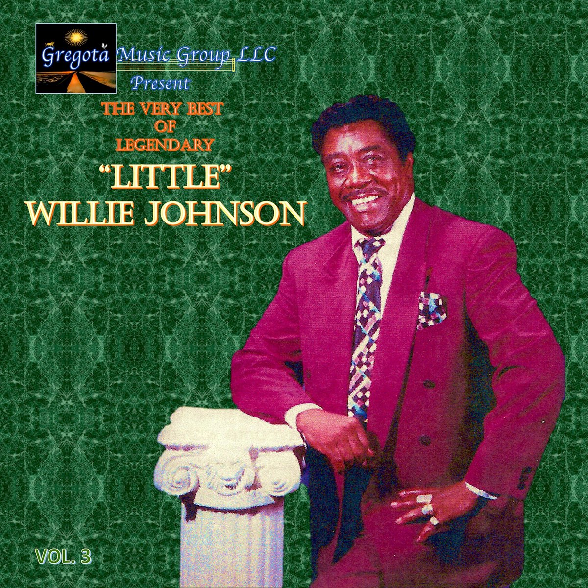 ‎The Very Best of Legendary 'Little" Willie Johnson, Vol. 3 - Album by ...