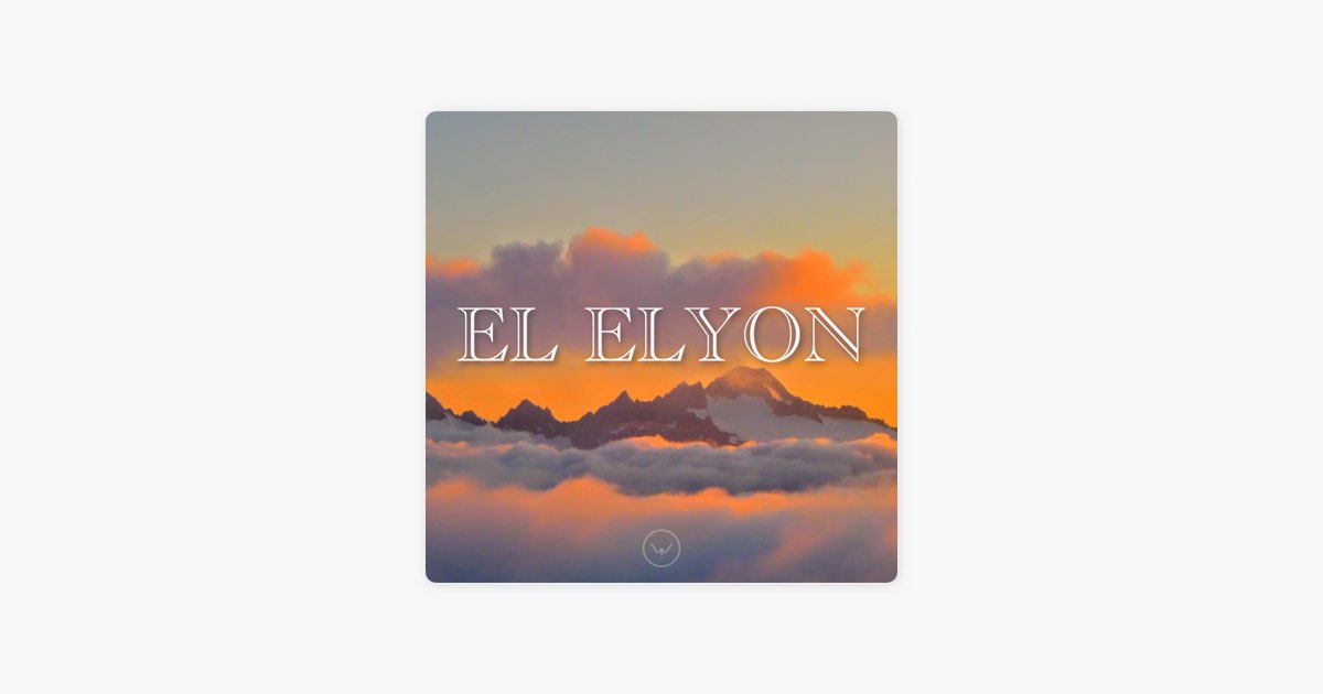 ‎El Elyon (God Most High) – Song by Depths of Worship – Apple Music