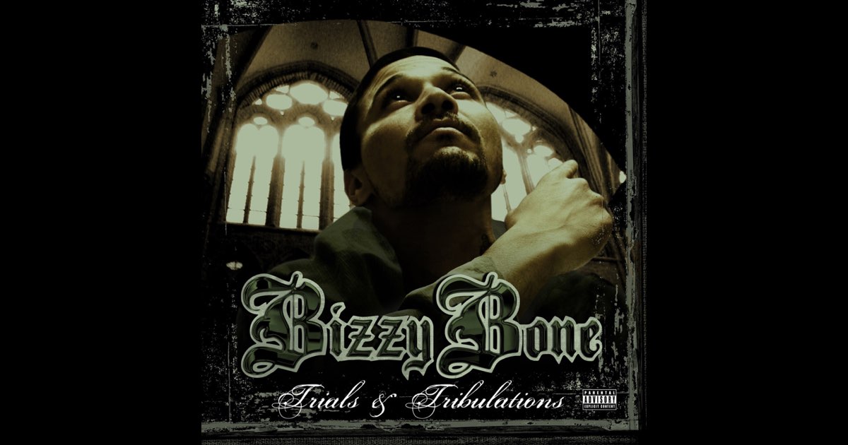 ‎Trials & Tribulations (Special Edition) - Album by Bizzy Bone - Apple Music
