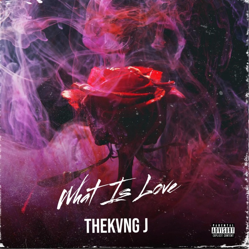 What Is Love - TheKvng J: Song Lyrics, Music Videos & Concerts