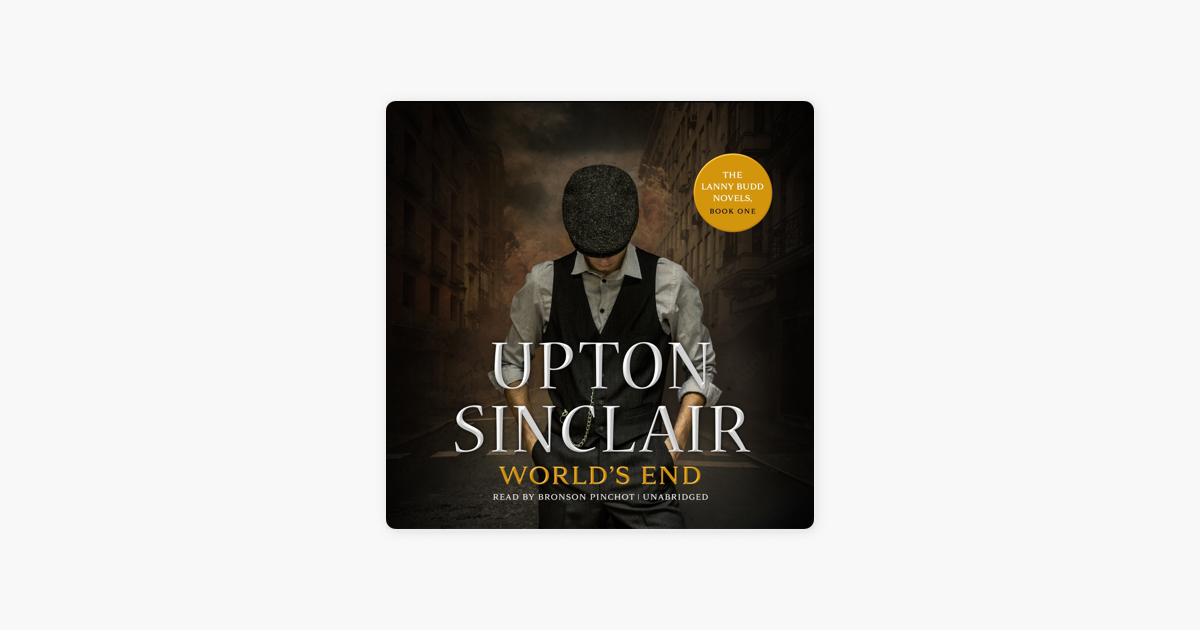 ‎World’s End (The Lanny Budd Novels) by Upton Sinclair on Apple Books