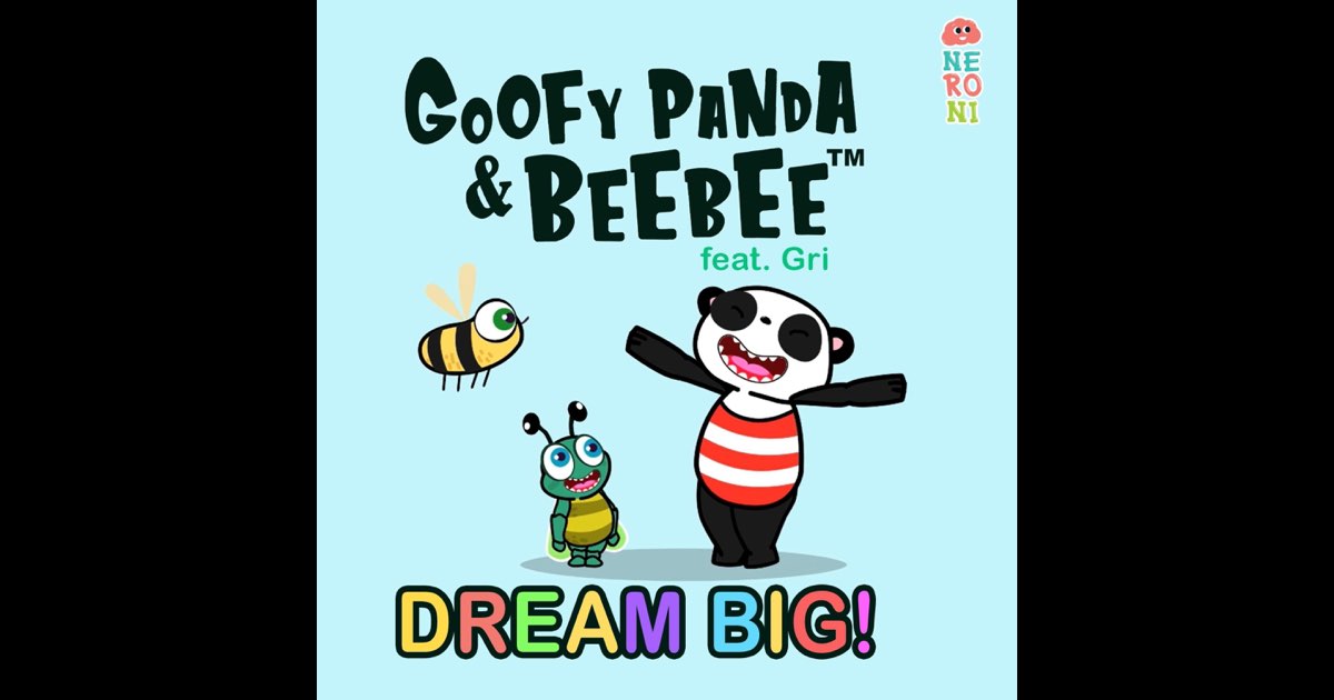 ‎Dream big Goofy Panda, Beebee & Gri - Single - Album by Neroni Kids ...